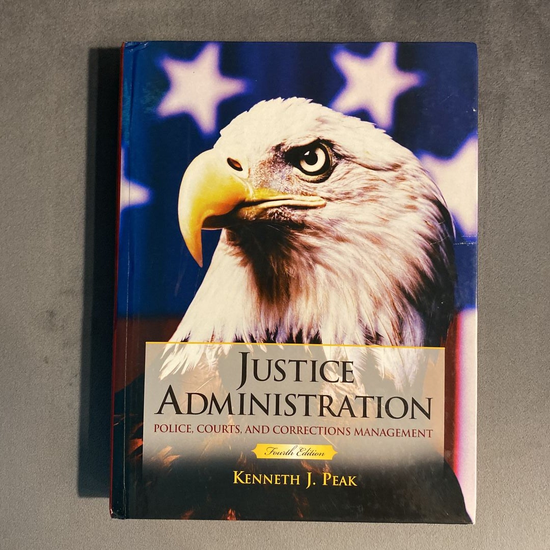 Justice Administration by Kenneth J. Peak
