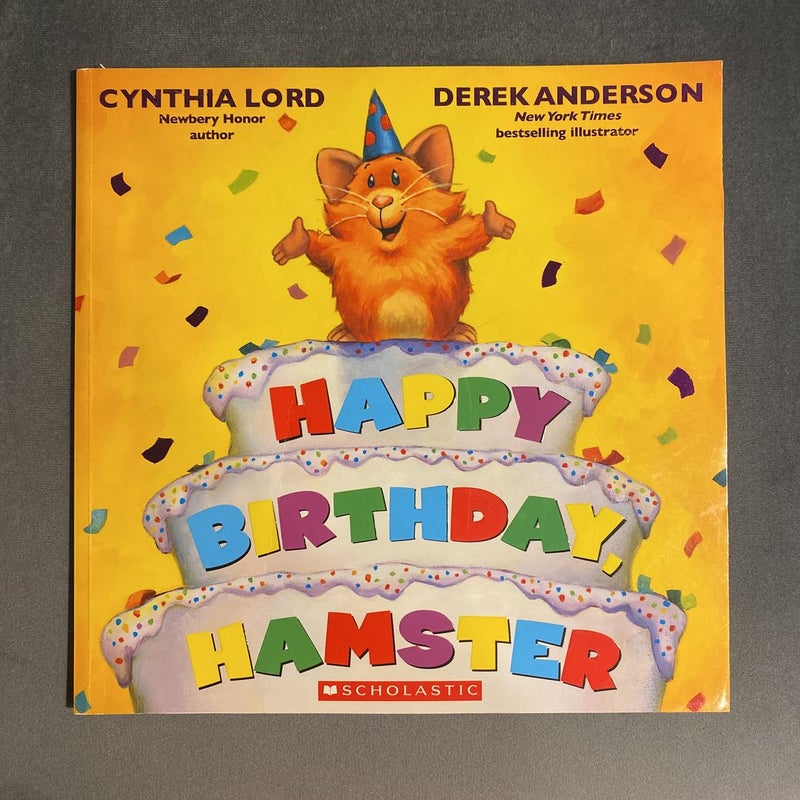 Happy Birthday, Hamster by Cynthia Lord, Derek Anderson
