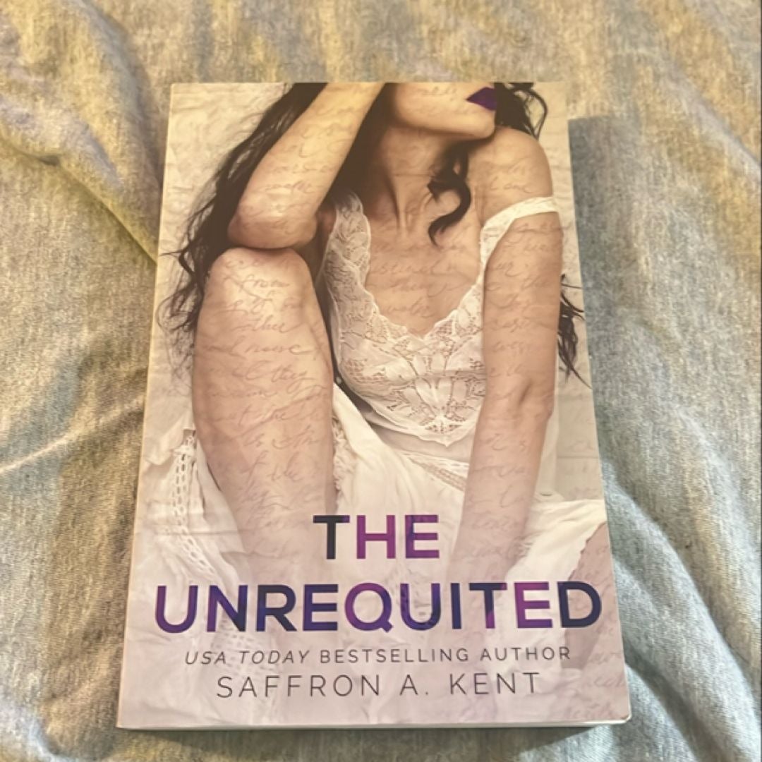 The Unrequited by Saffron A Kent