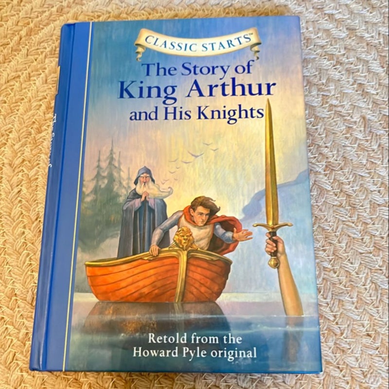 Classic Starts®: the Story of King Arthur and His Knights by Howard ...