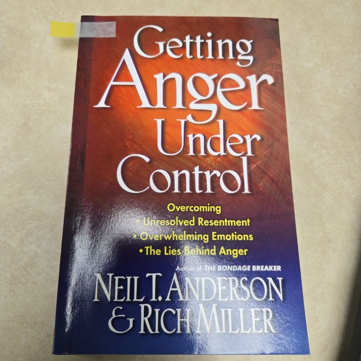 Getting Anger Under Control by Neil T. Anderson, Rich Miller