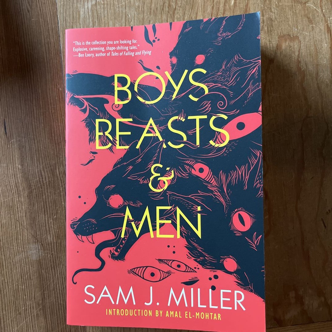 Boys, Beasts, and Men by Sam J. Miller, Amal El-Mohtar