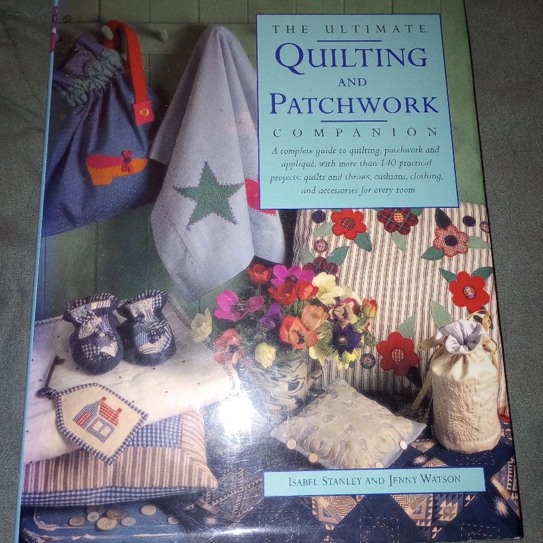 The Illustrated Step-by-Step Book of Quilting by Isabel Stanley, Jenny ...
