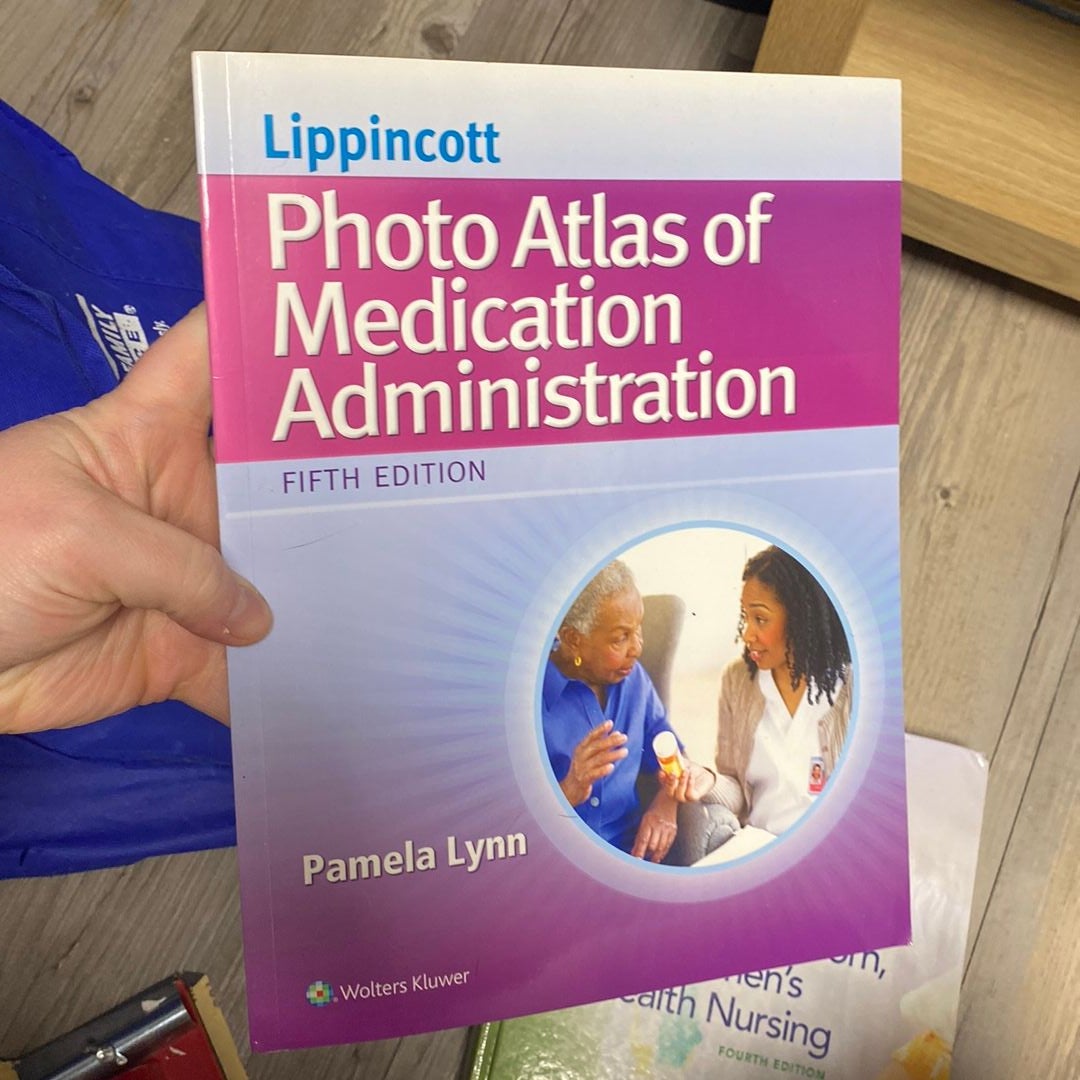 Lippincott Photo Atlas of Medication Administration by Pamela Lynn