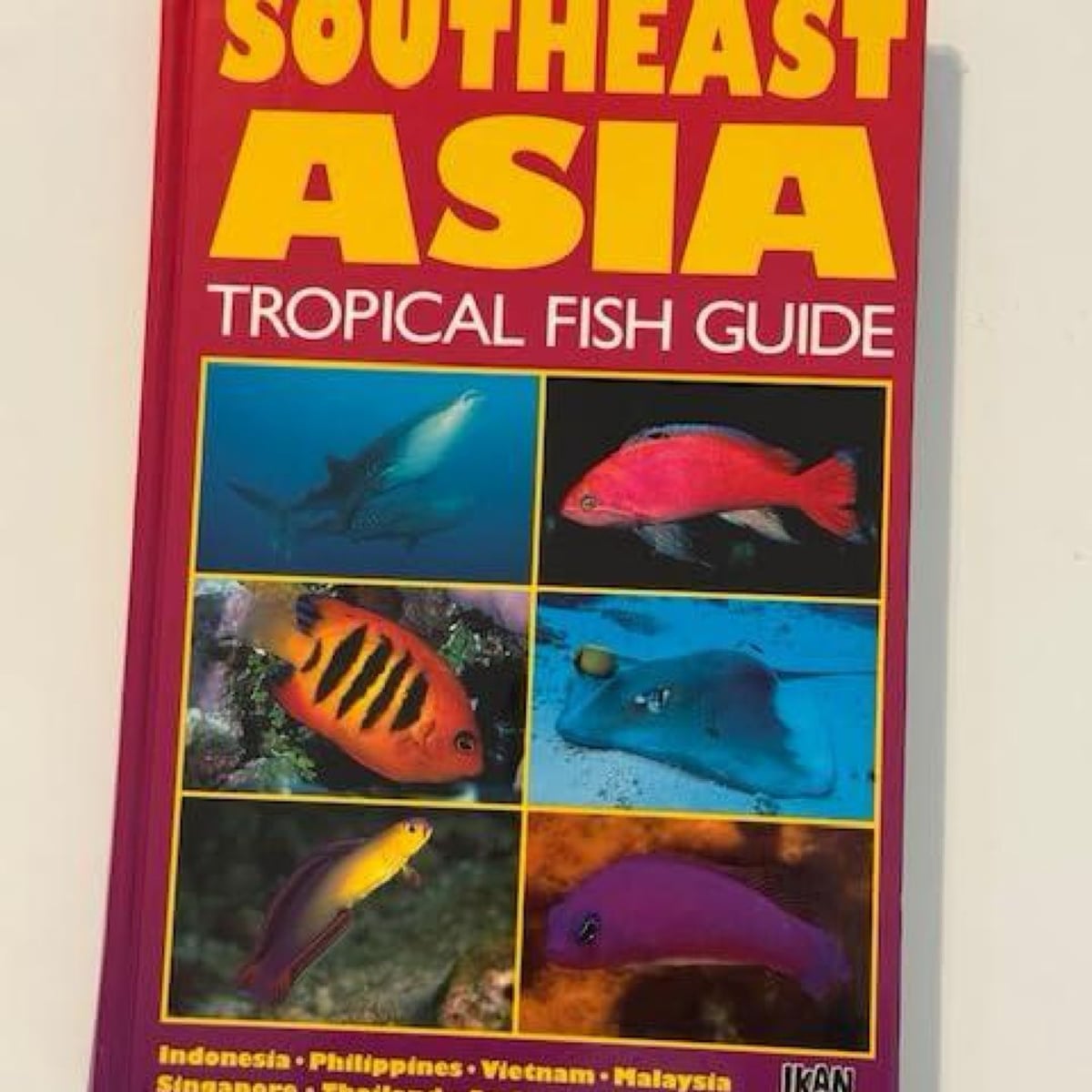 Southeast Asia Tropical Fish Guide by Rudie H. Kuiter
