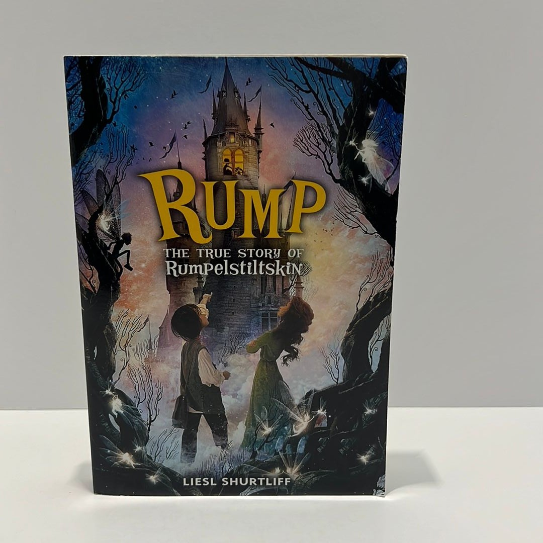 Rump: The True Story of Rumpelstiltskin by Liesl Shuttliff, Paperback | Pangobooks