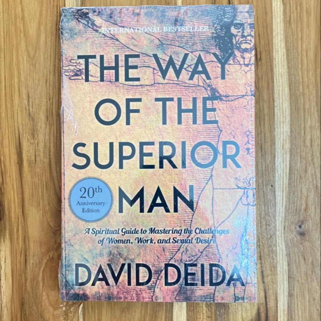 The Way of the Superior Man by David Deida