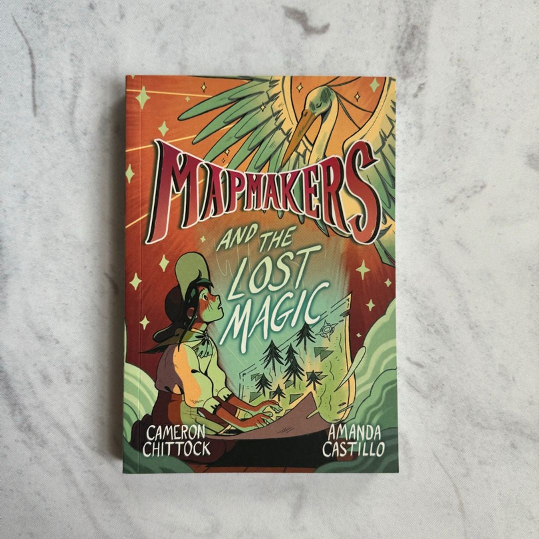 Mapmakers and the Lost Magic by Cameron Chittock, Amanda Castillo