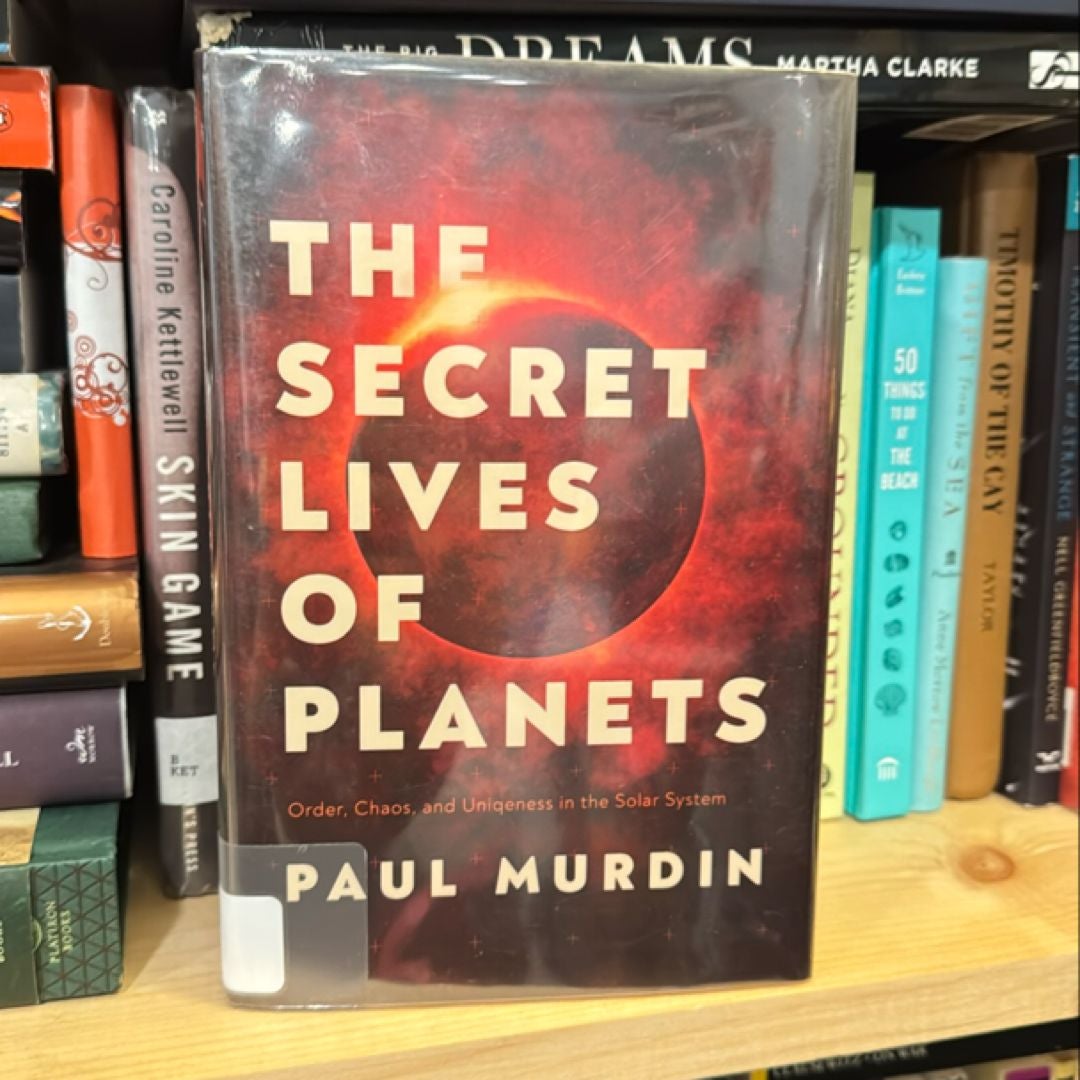 The Secret Lives of Planets by Paul Murdin