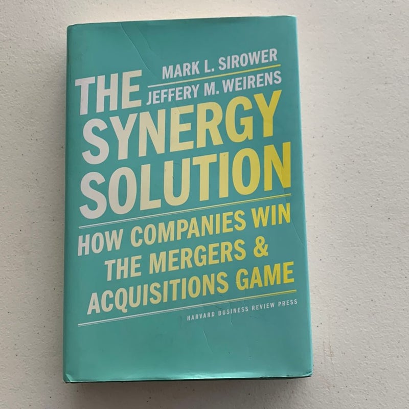 The Synergy Solution by Mark Sirower, Hardcover | Pangobooks