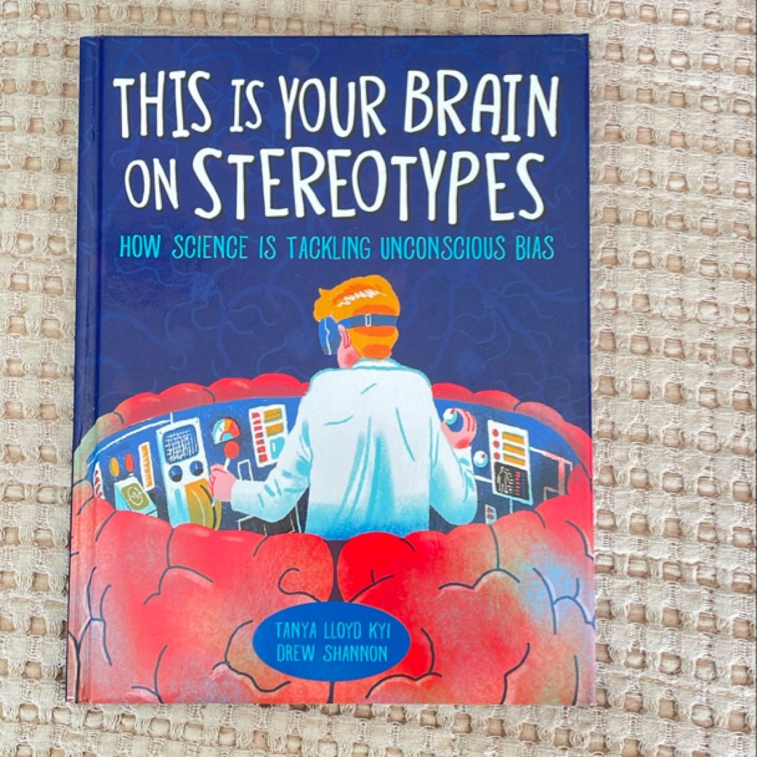 This Is Your Brain on Stereotypes by Tanya Lloyd Kyi
