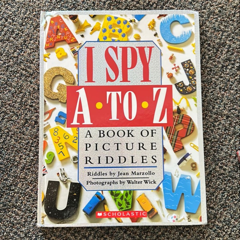 I Spy A to Z by Jean Marzollo, Walter Wick