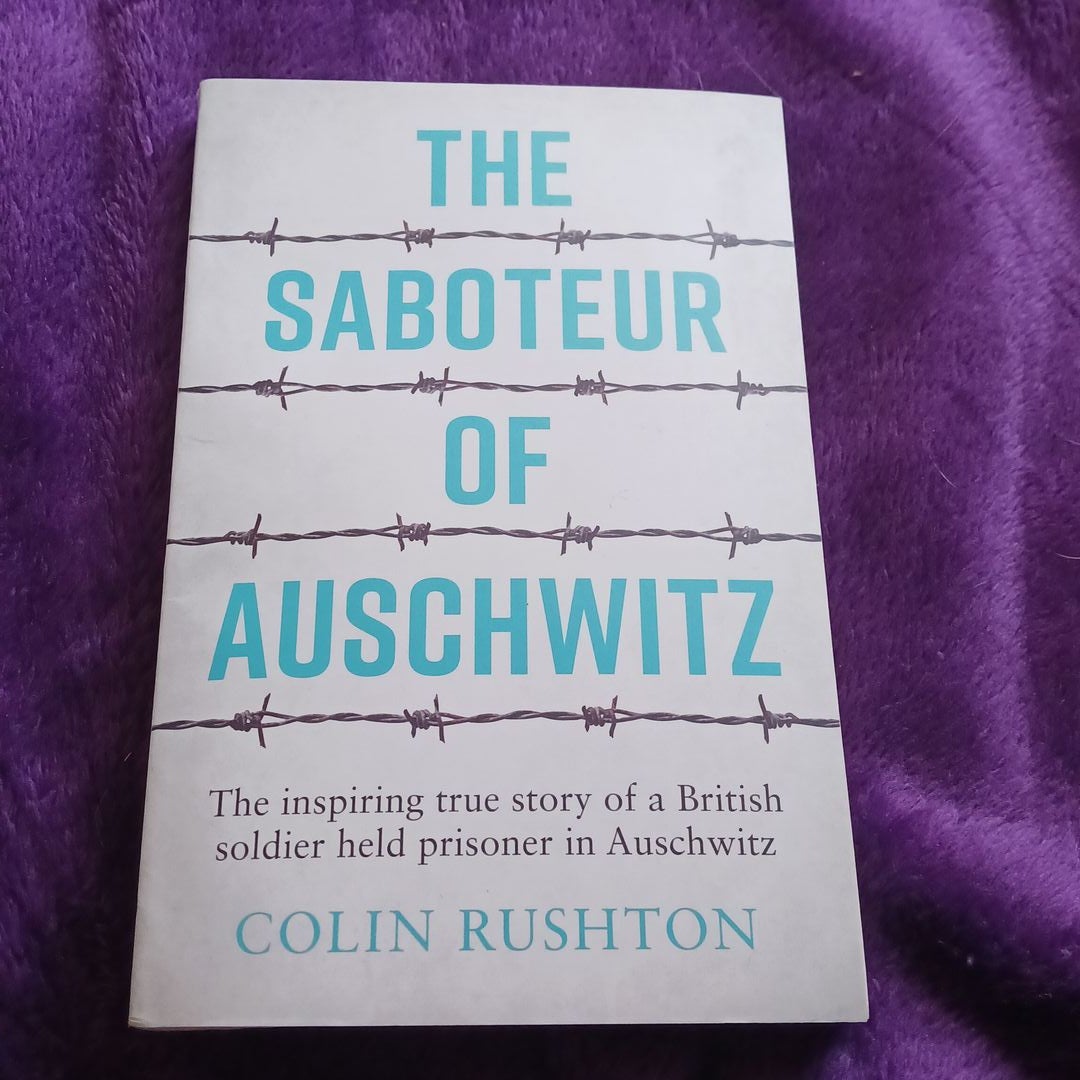 The Saboteur of Auschwitz by Colin Rushton