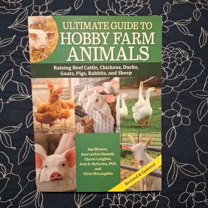 Ultimate Guide to Hobby Farm Animals by Cherie Langlois, Ann Larkin ...