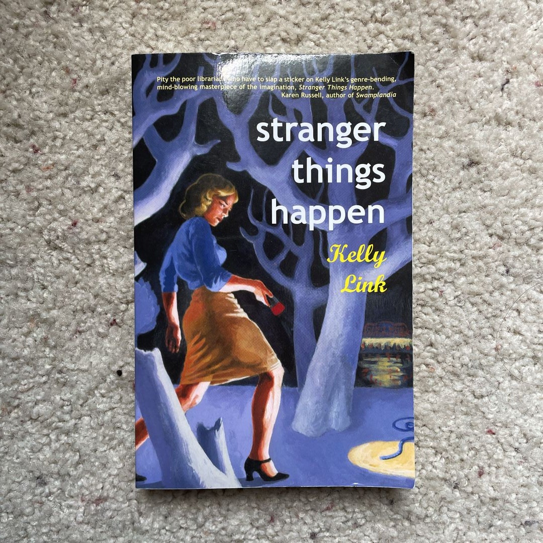 Stranger Things Happen by Kelly Link, Paperback | Pangobooks