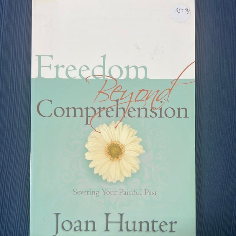 Freedom Beyond Comprehension by Joan Hunter, Paperback | Pangobooks