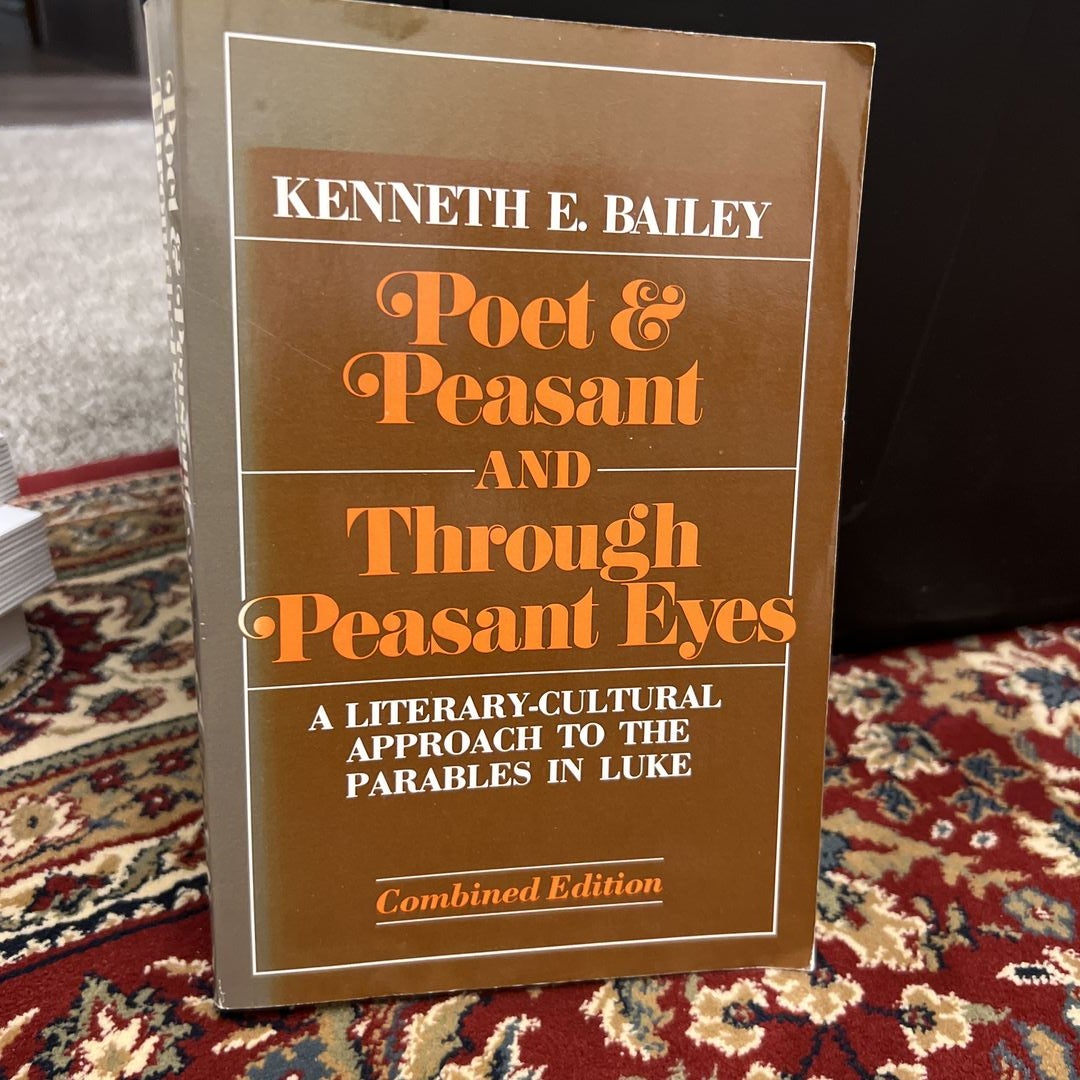 Poet and Peasant and Through Peasant Eyes by Kenneth E. Bailey