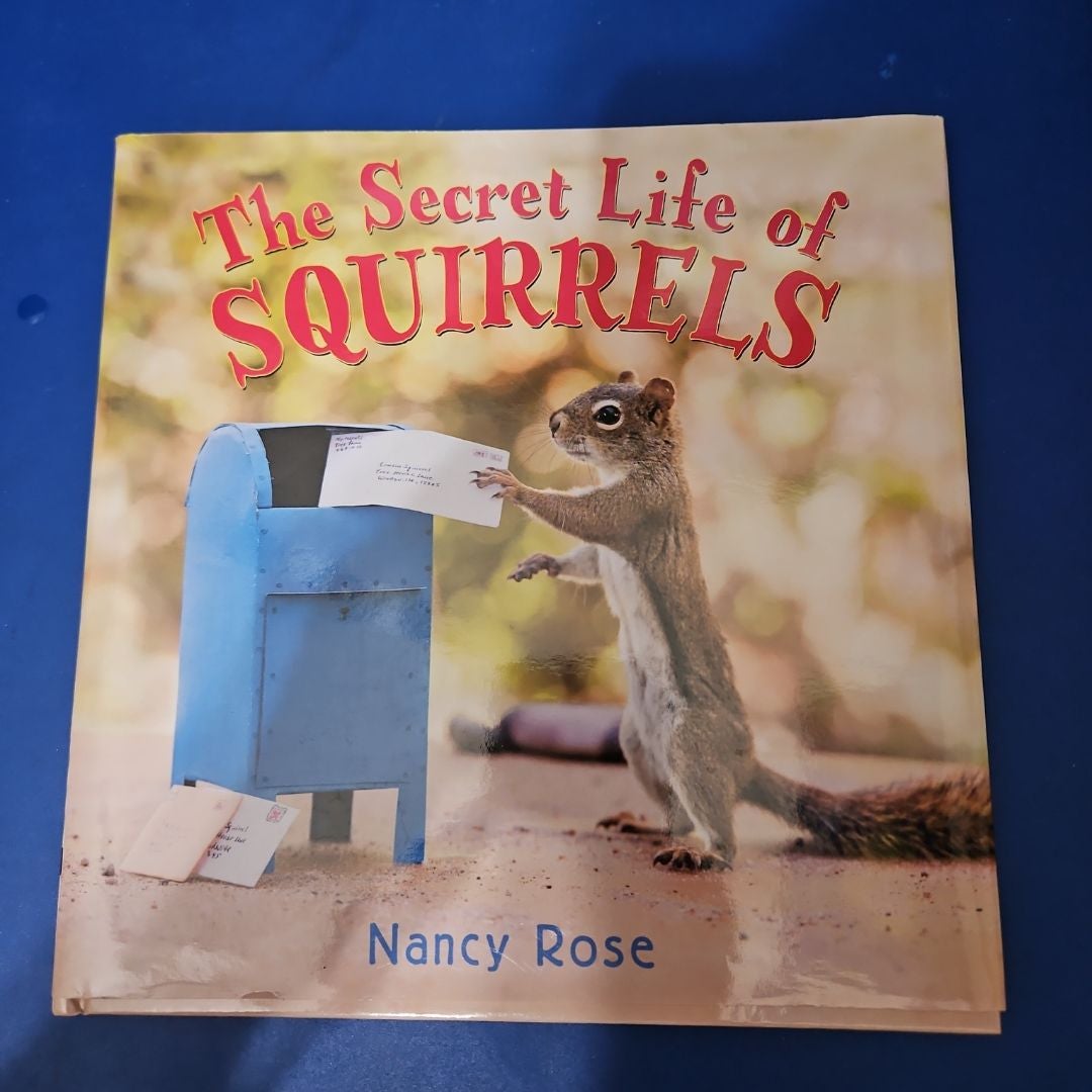 The Secret Life of Squirrels by Nancy Rose