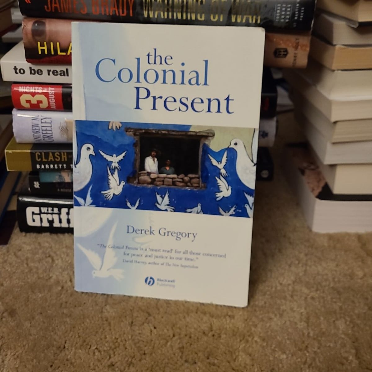The Colonial Present by Derek Gregory