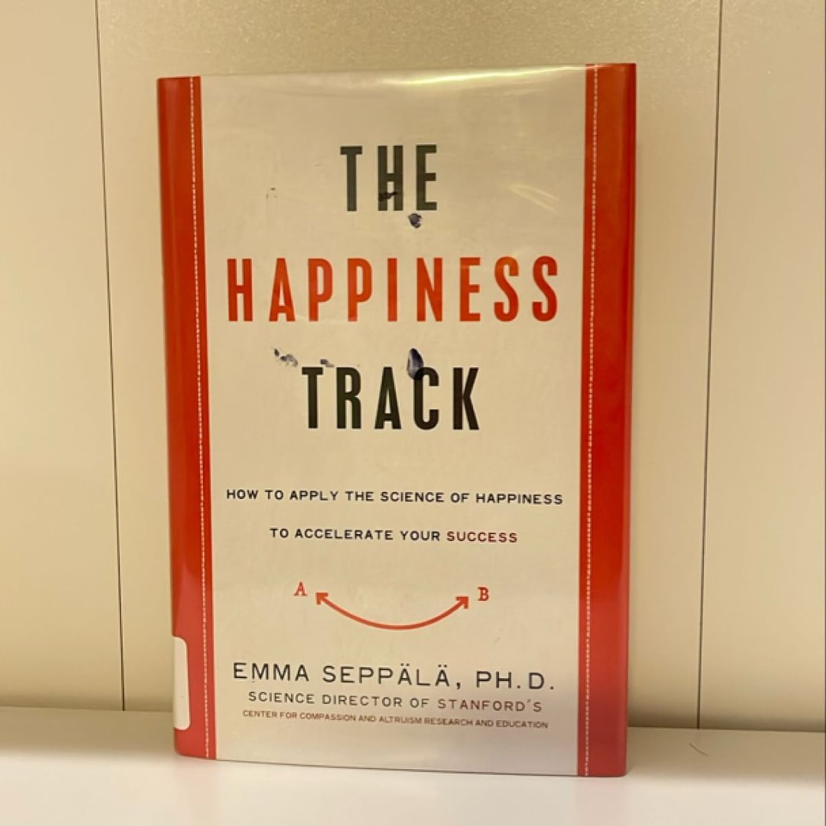 The Happiness Track by Emma Seppala