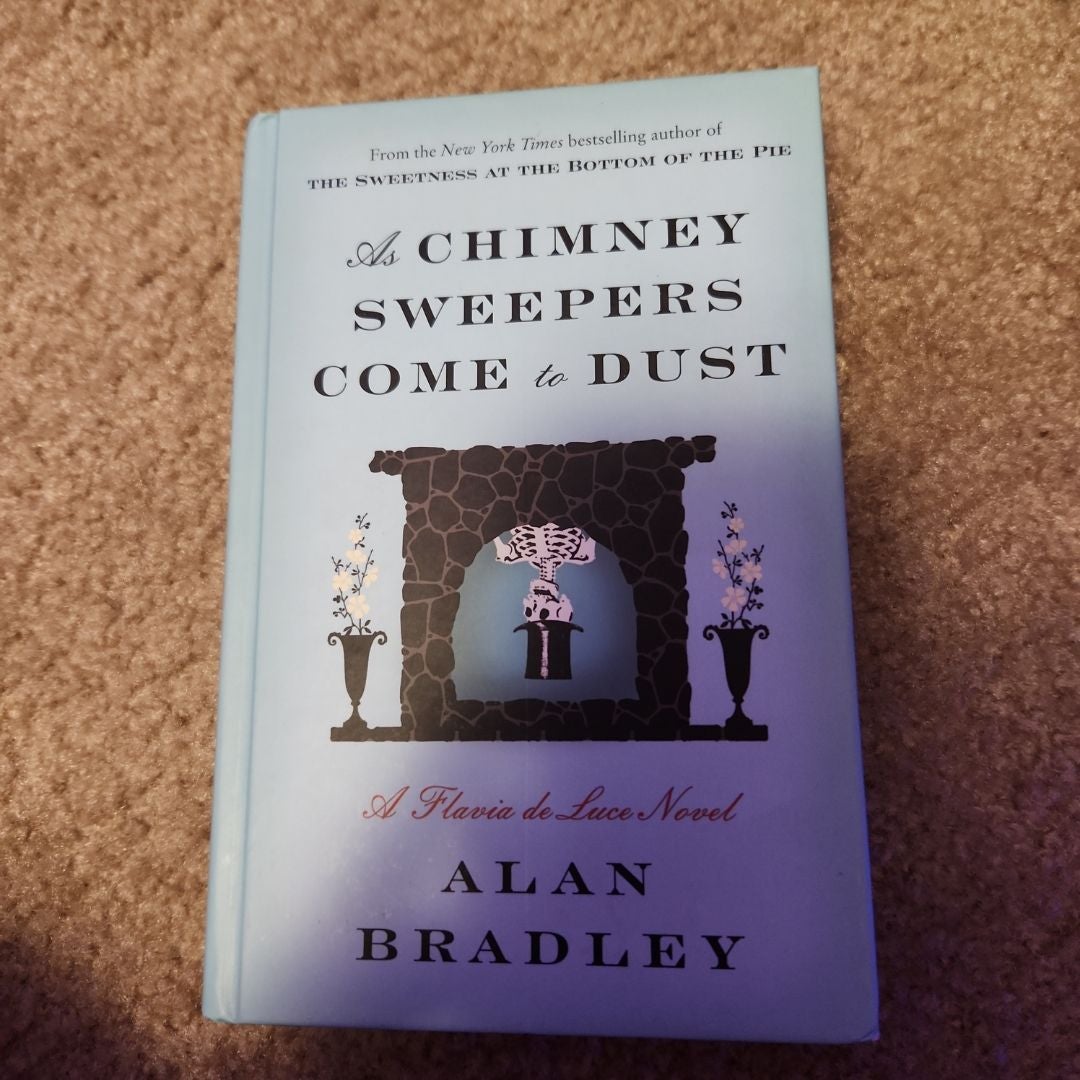 As Chimney Sweepers Come to Dust by Alan Bradley, Hardcover | Pangobooks