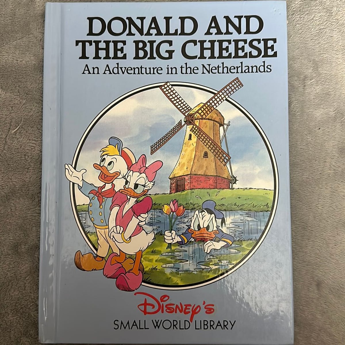 Donald And The Big Cheese by Disney’s Small World Library , Hardcover ...