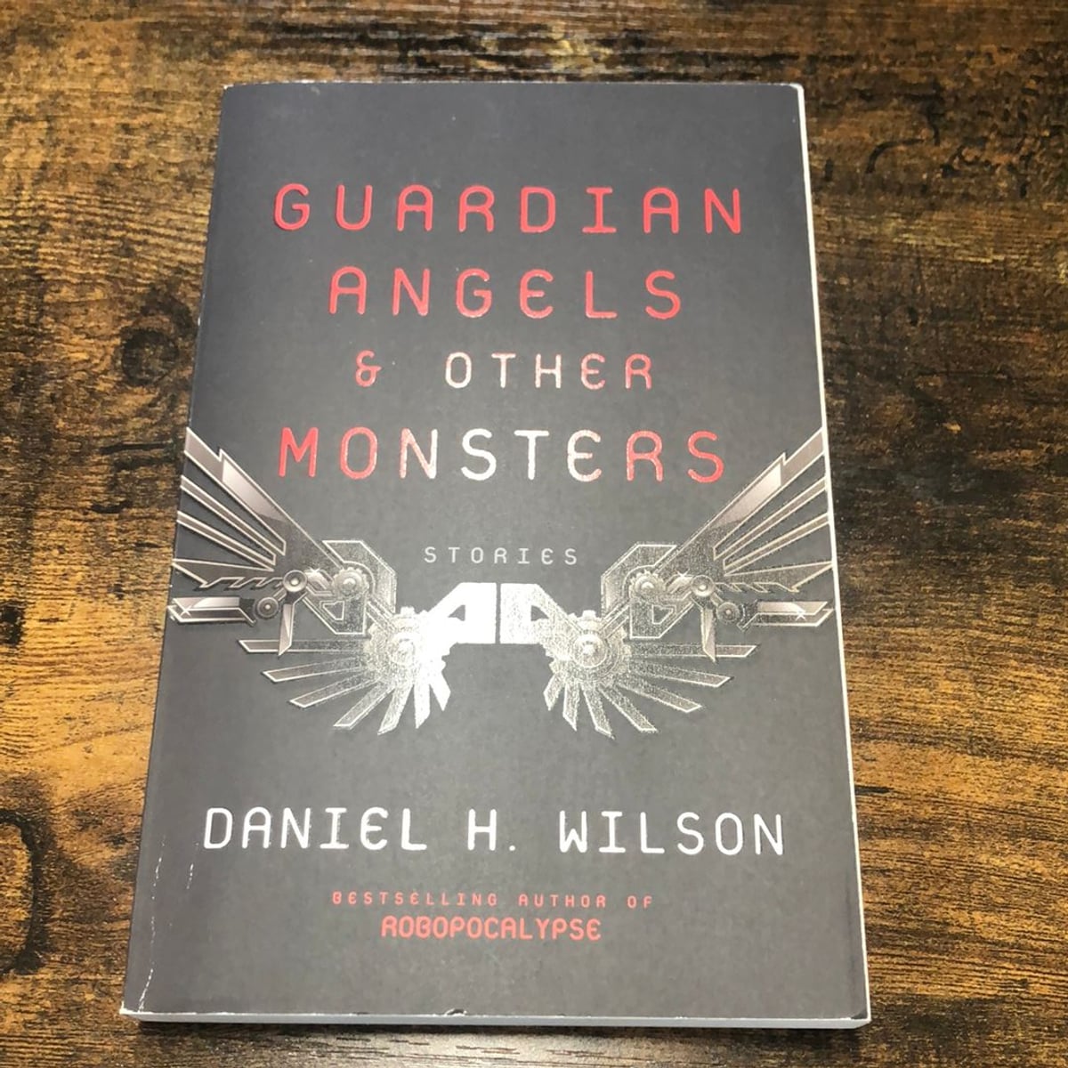 Guardian Angels and Other Monsters by Daniel H. Wilson