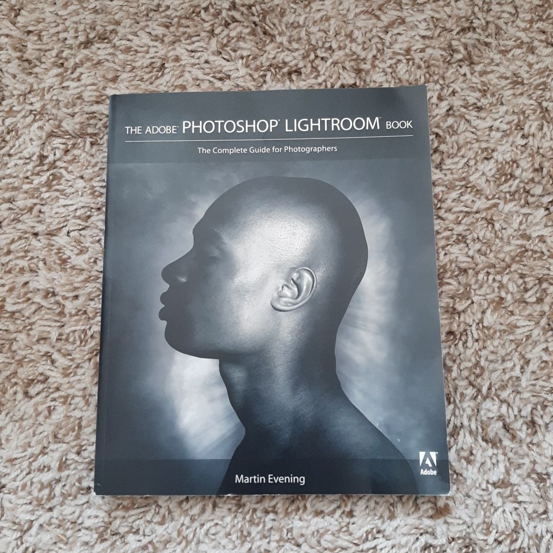 The Adobe Photoshop Lightroom Book by Martin Evening
