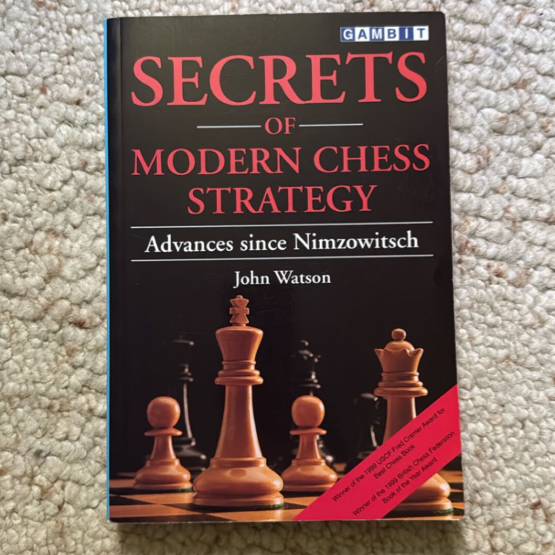 Secrets of Modern Chess Strategy by John Watson