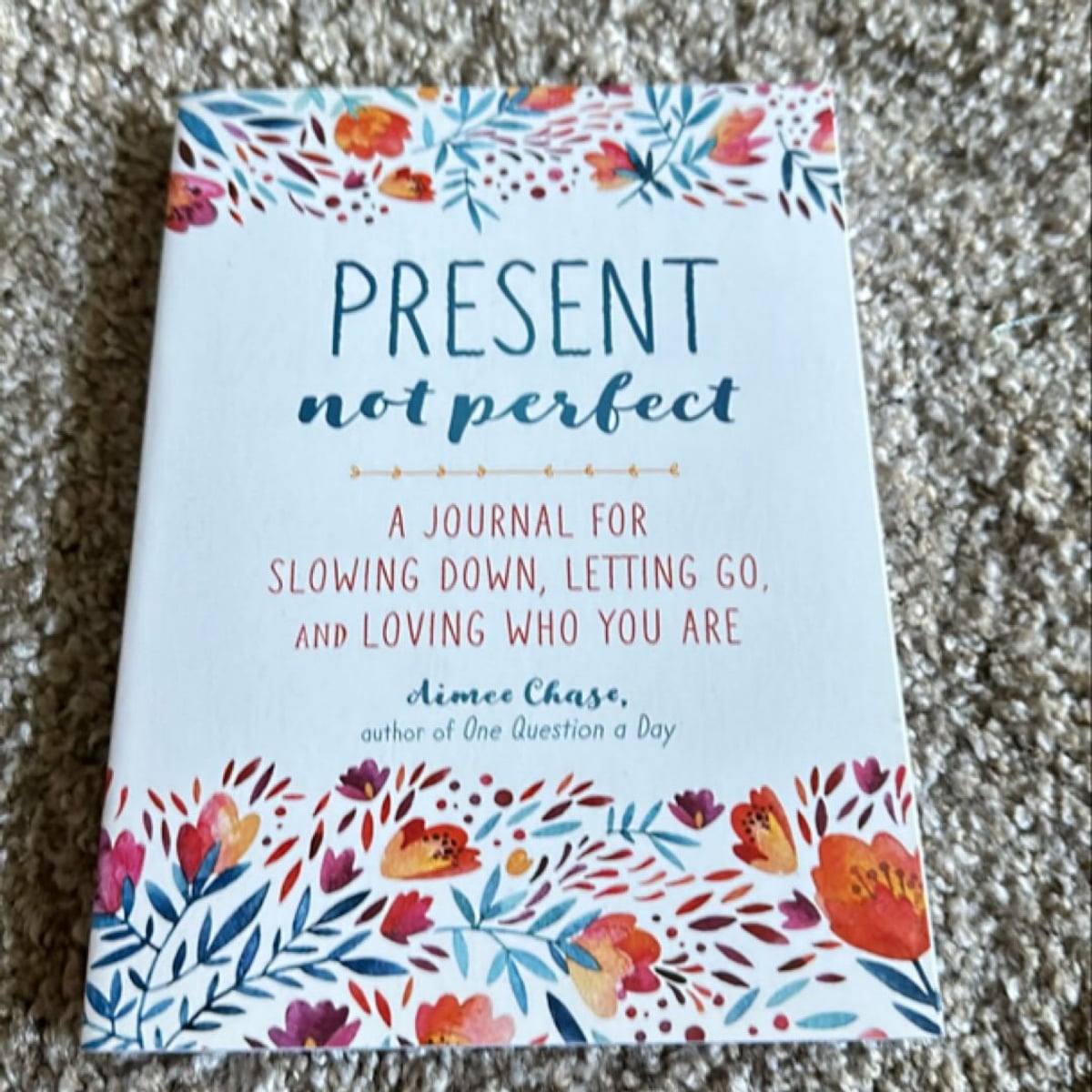 Present, Not Perfect by Aimee Chase