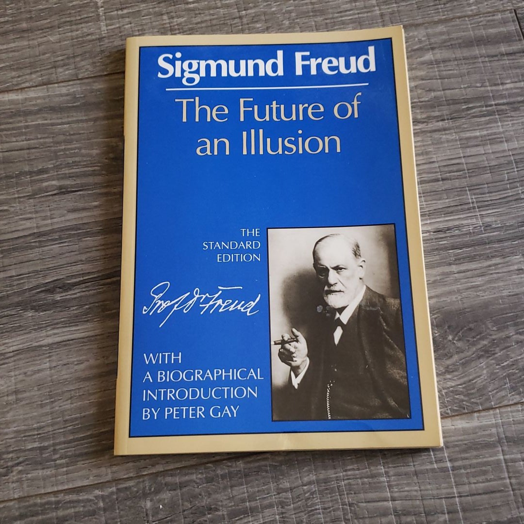 The Future of an Illusion by Sigmund Freud, James Strachey, Peter Gay