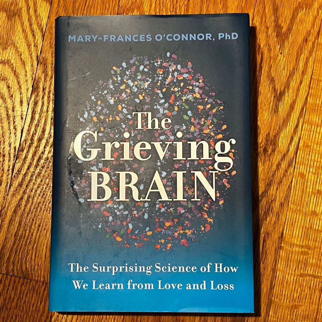 The Grieving Brain by Mary-Frances O'Connor