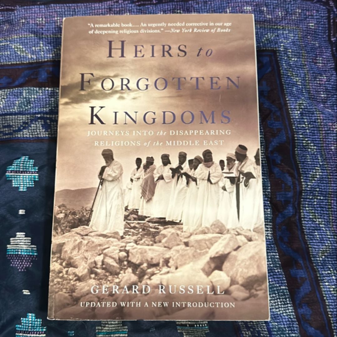 Heirs to Forgotten Kingdoms by Gerard Russell