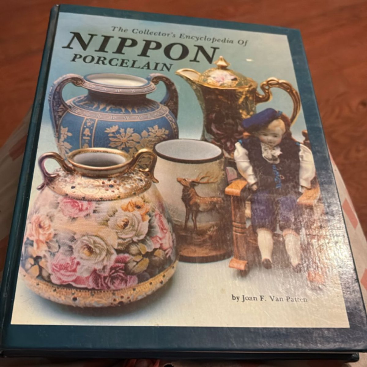 Collector's Encyclopedia to Nippon Porcelain by Joan Van Patten