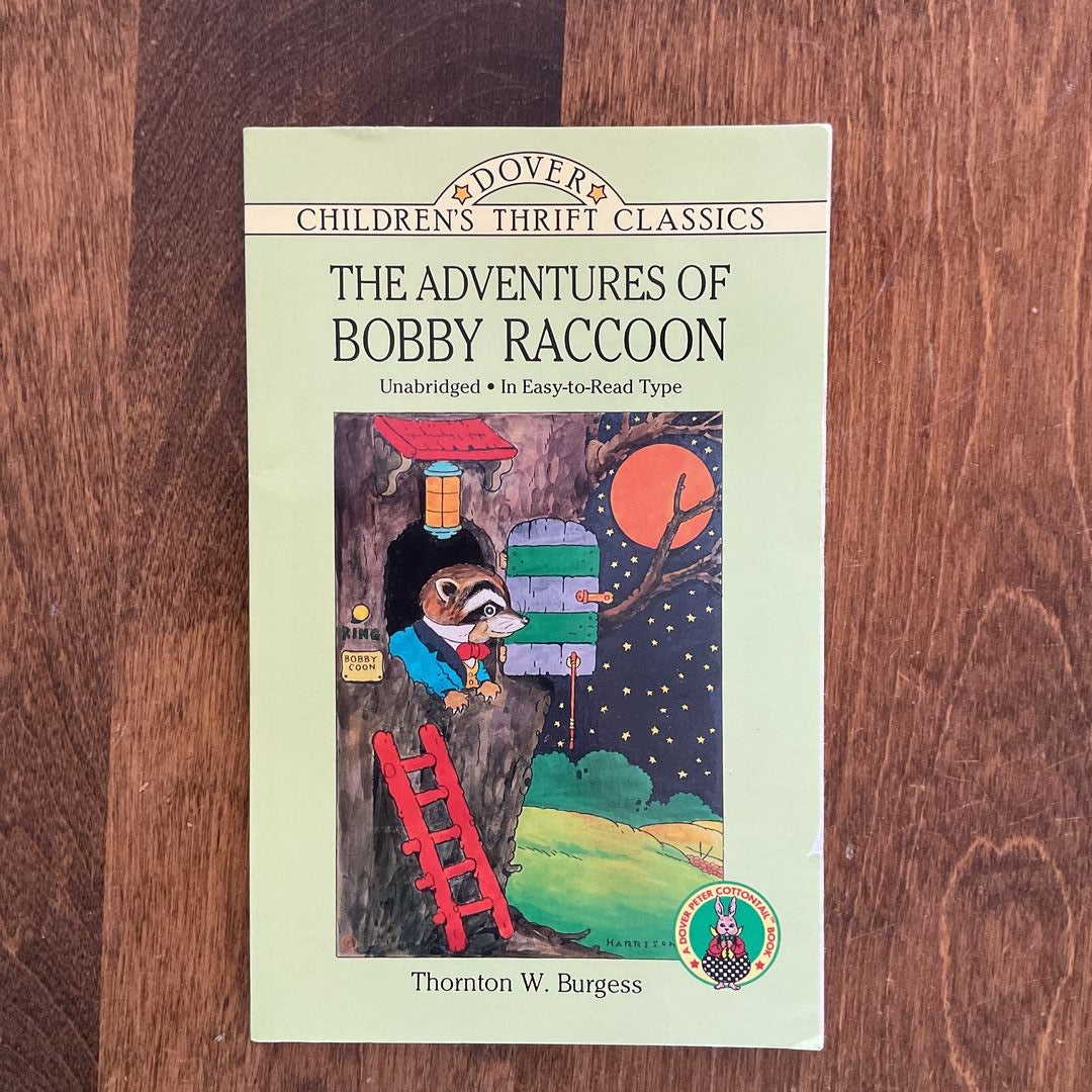The Adventures of Bobby Raccoon by Thornton W. Burgess, Thea Kliros