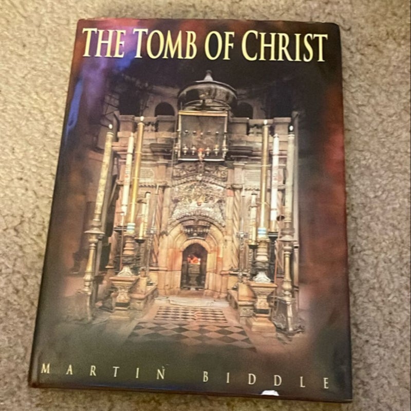 The Tomb of Christ by Martin Biddle