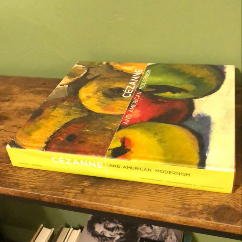 Cézanne and American Modernism by Gail Stavitsky, Katherine Rothkopf ...