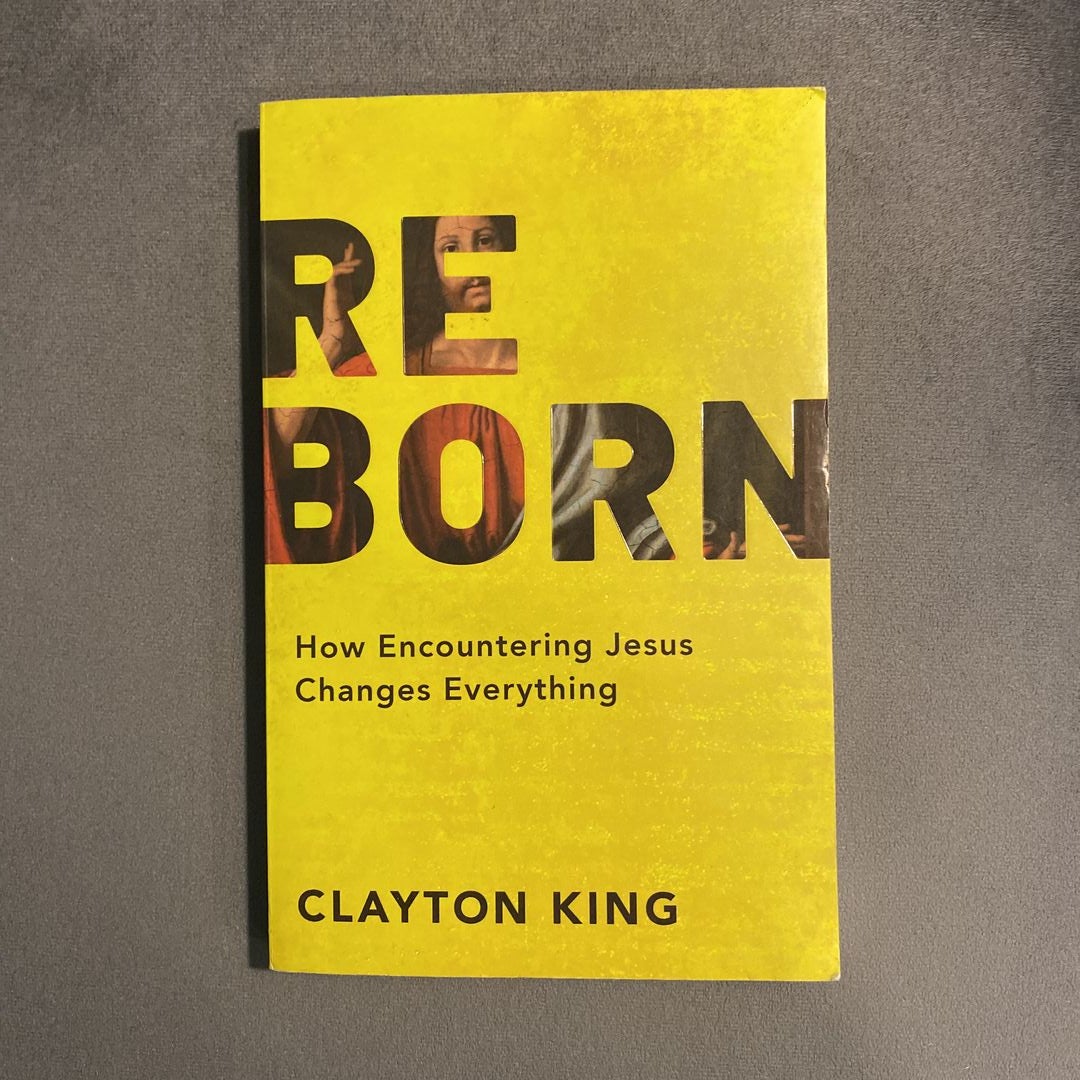 Reborn by Clayton King