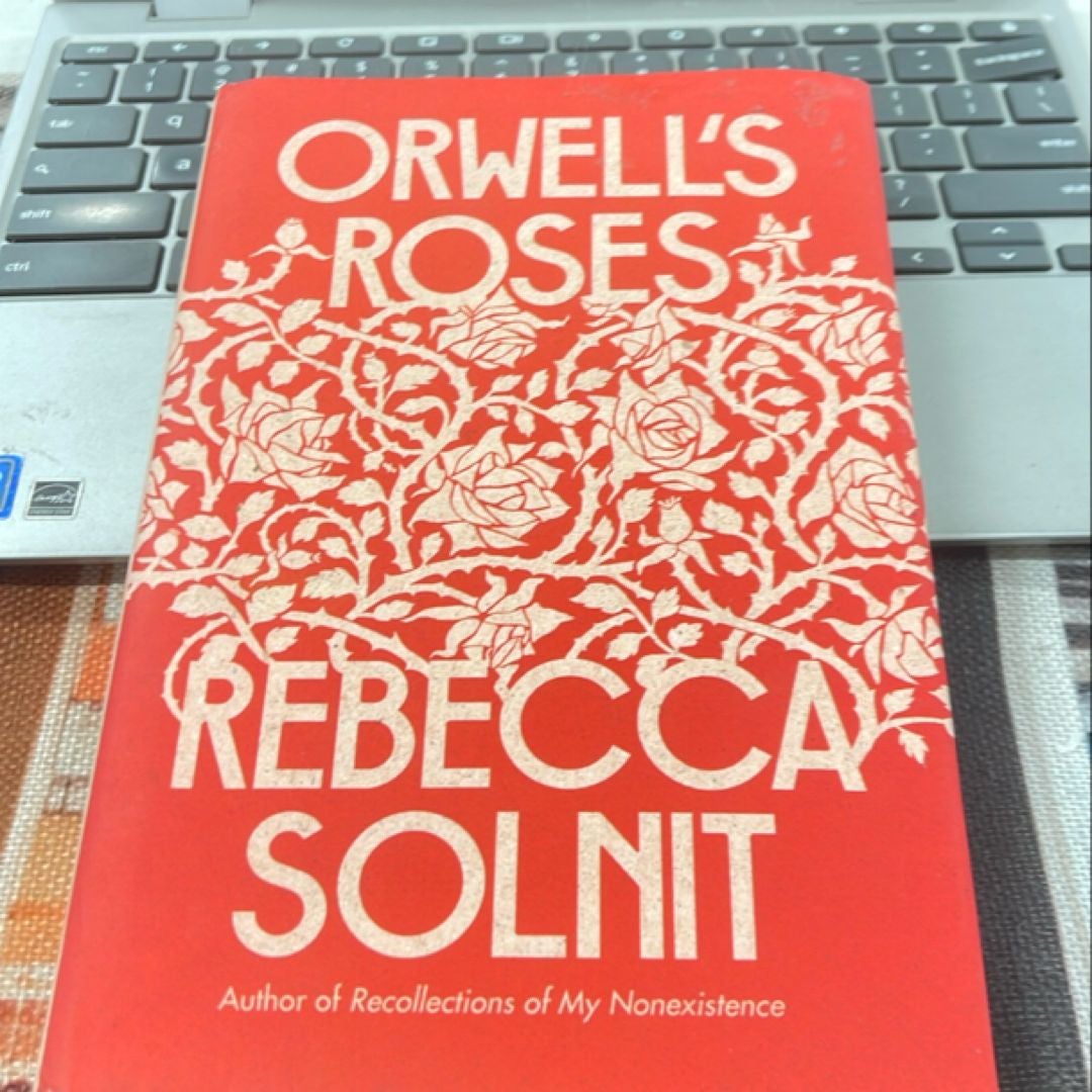 Orwell's Roses by Rebecca Solnit
