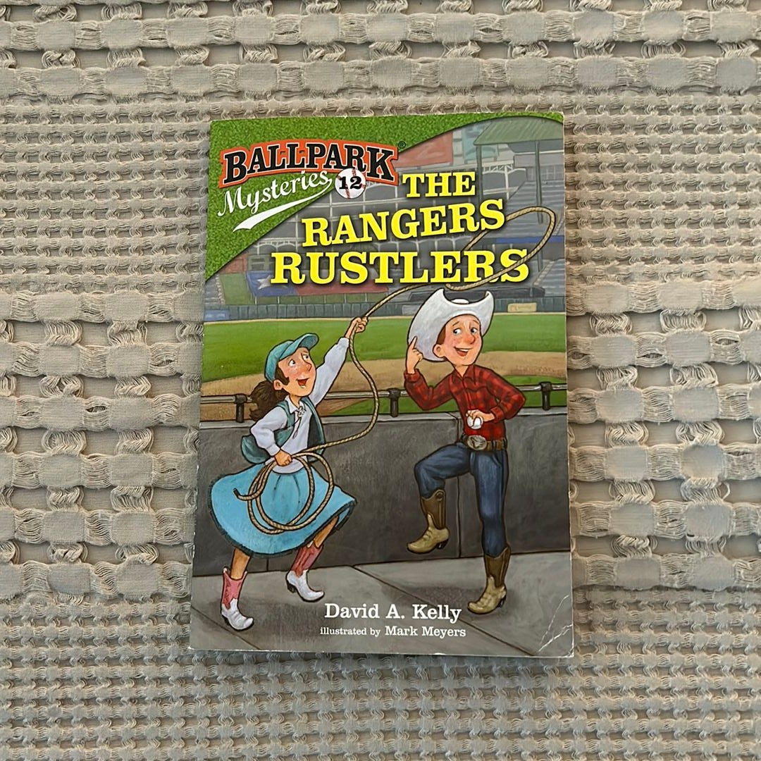 Ballpark Mysteries #12: the Rangers Rustlers by David A. Kelly
