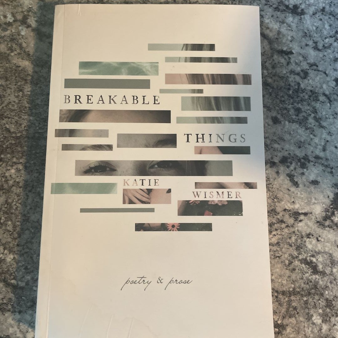 Breakable Things by Katie Wismer