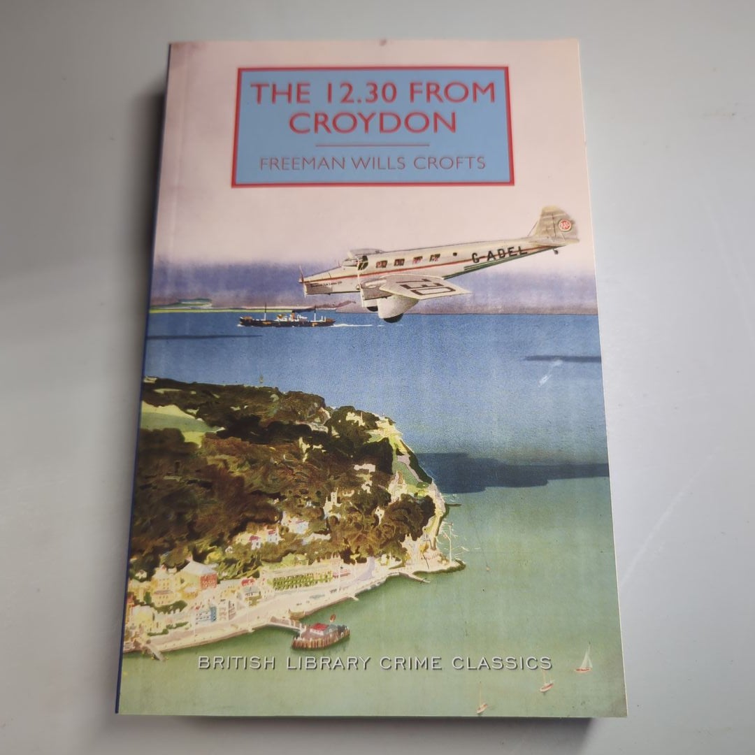 The 12:30 from Croydon by Freeman Wills Crofts, Martin Edwards