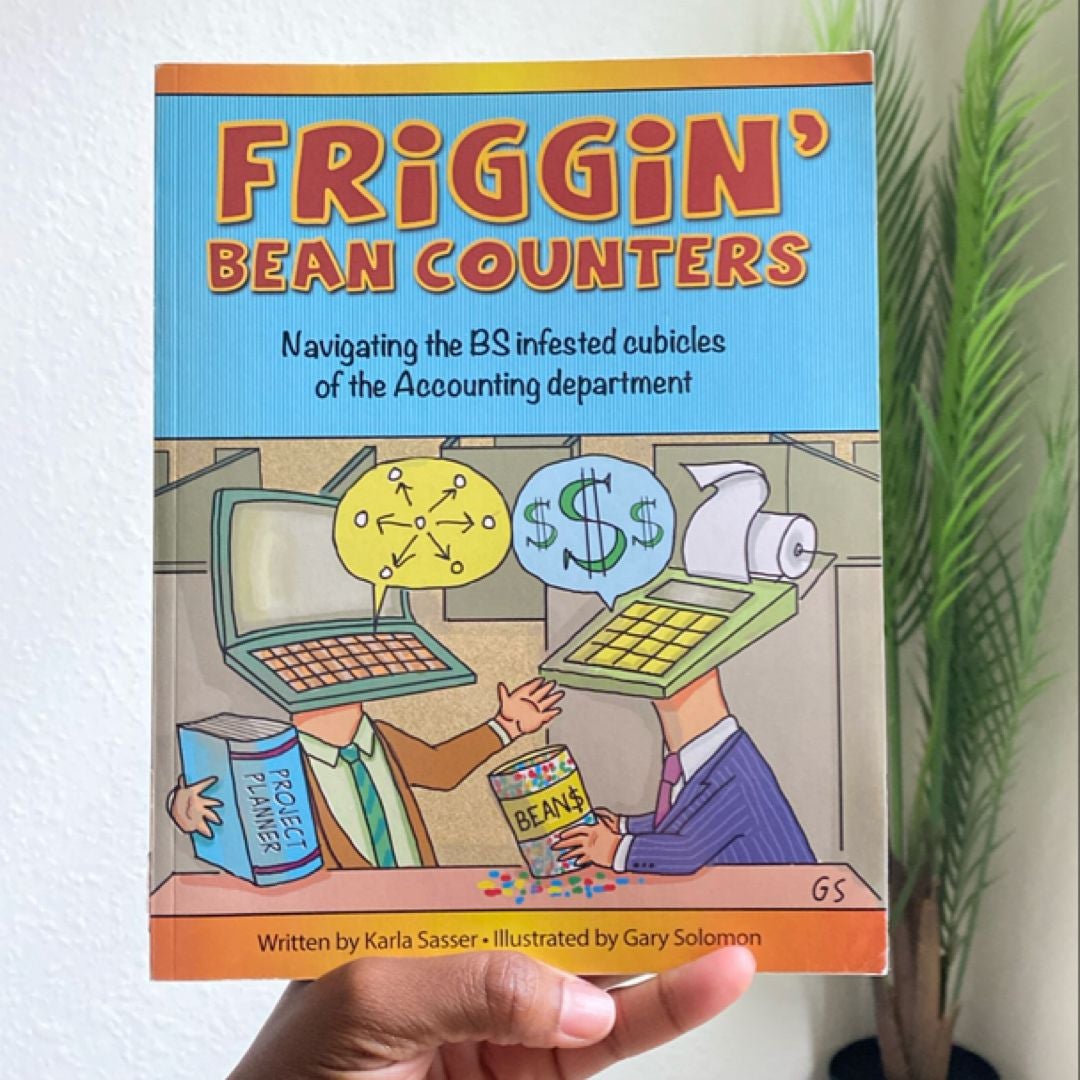 Friggin' Bean Counters by Karla Sasser