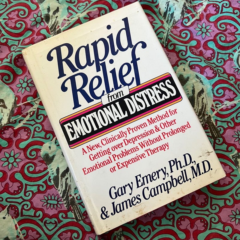 Rapid Relief from Emotional Distress by Gary Emery, James Campbell