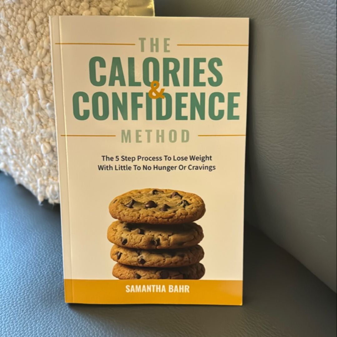 The Calories and Confidence Method by Samantha Bahr