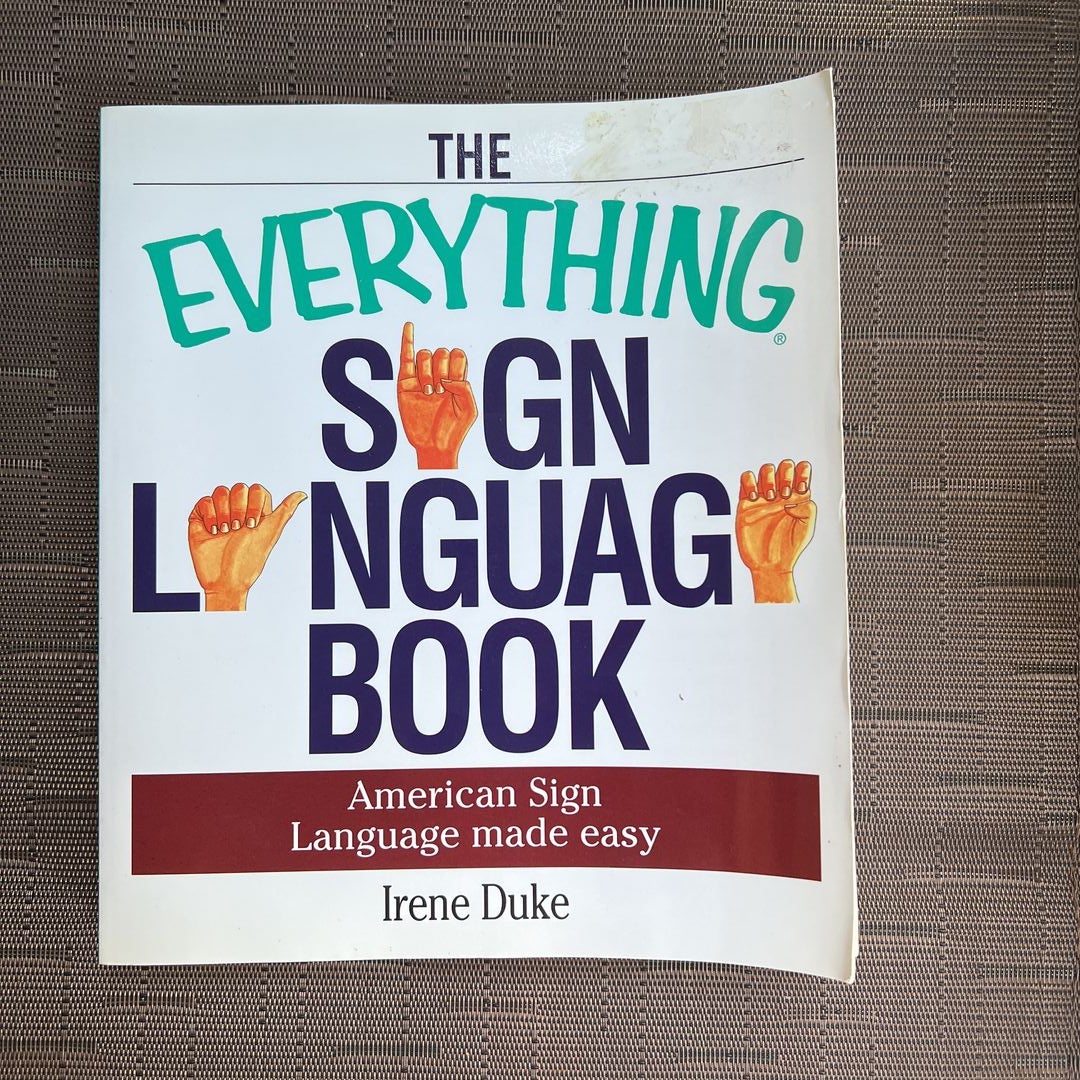 The Everything Sign Language Book by Irene Duke