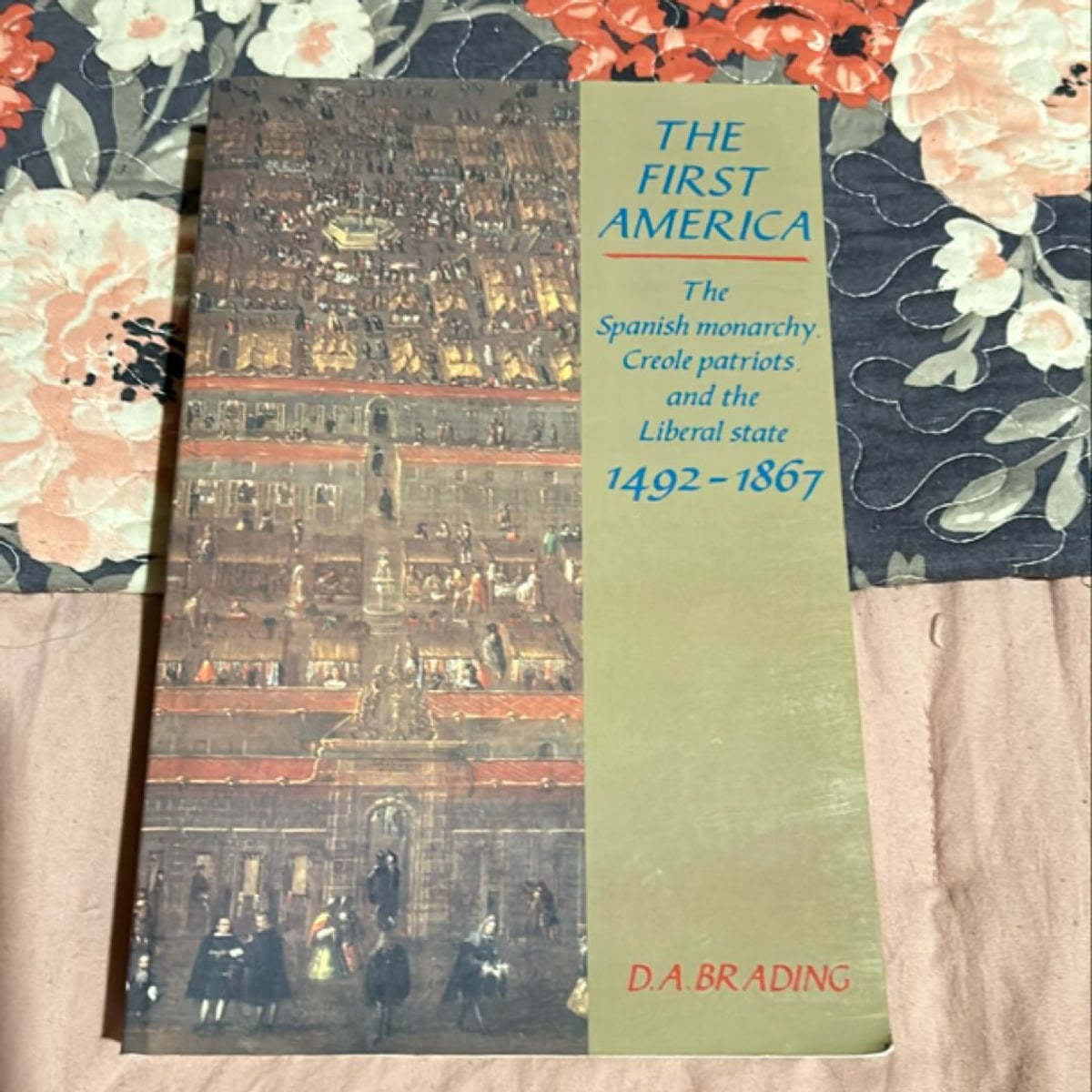 The First America by D. A. Brading