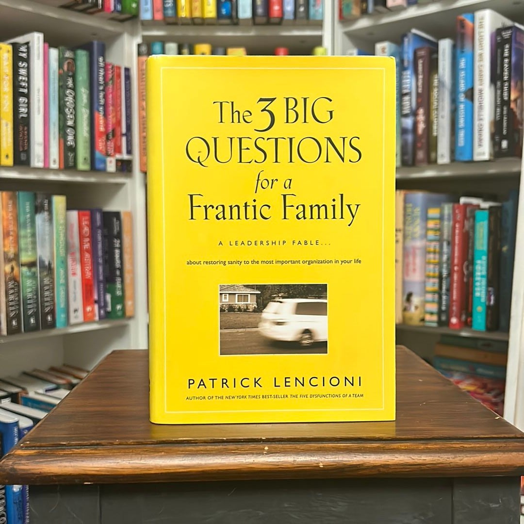 The 3 Big Questions for a Frantic Family by Patrick M. Lencioni ...