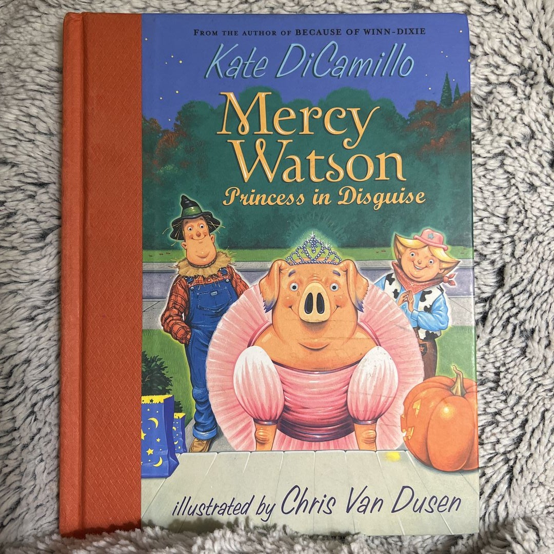 Mercy Watson: Princess in Disguise by Kate DiCamillo