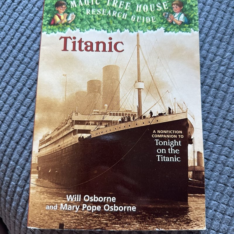 Magic Tree House: Research Guide- Titanic by Will Osborne & Mary Pope ...